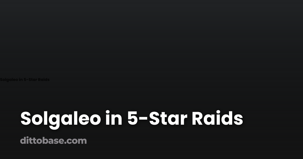 Solgaleo in 5-Star Raids | Dittobase