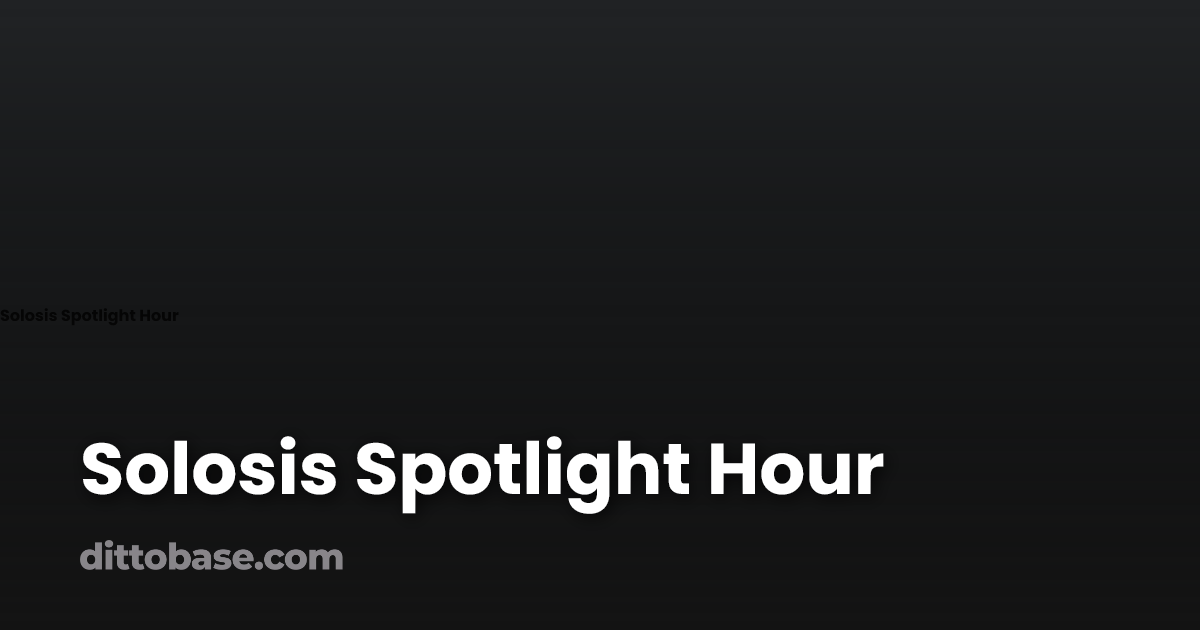 Solosis Spotlight Hour | Dittobase