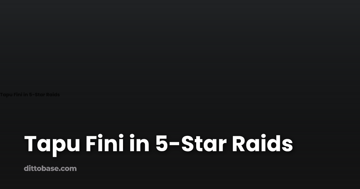 Tapu Fini in 5-Star Raids | Dittobase