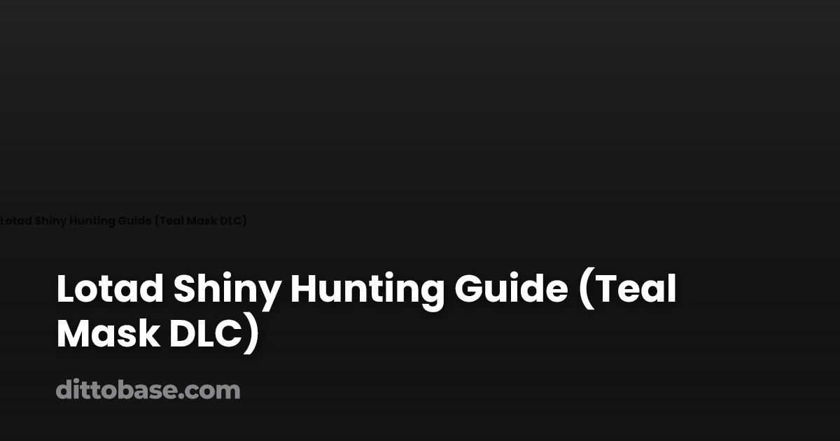 Lotad Shiny Hunting Guide (Teal Mask DLC) | Dittobase