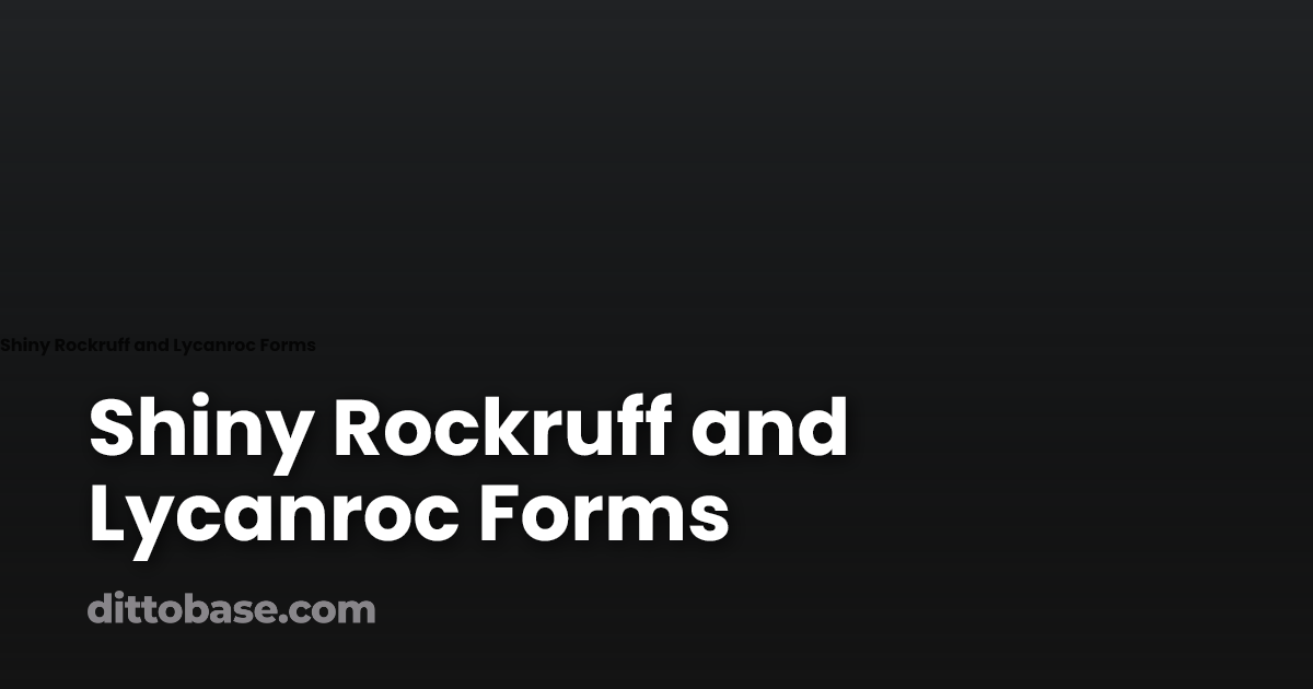 Shiny Rockruff and Lycanroc Forms | Dittobase