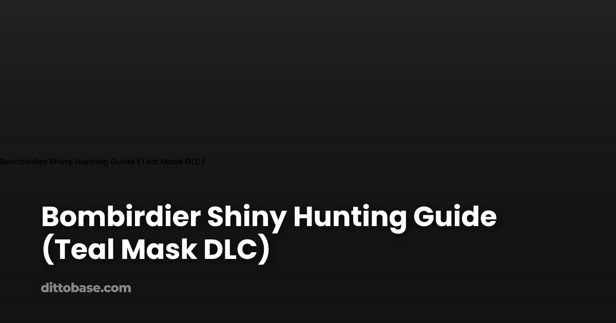 Bombirdier Shiny Hunting Guide (Teal Mask DLC) | Dittobase