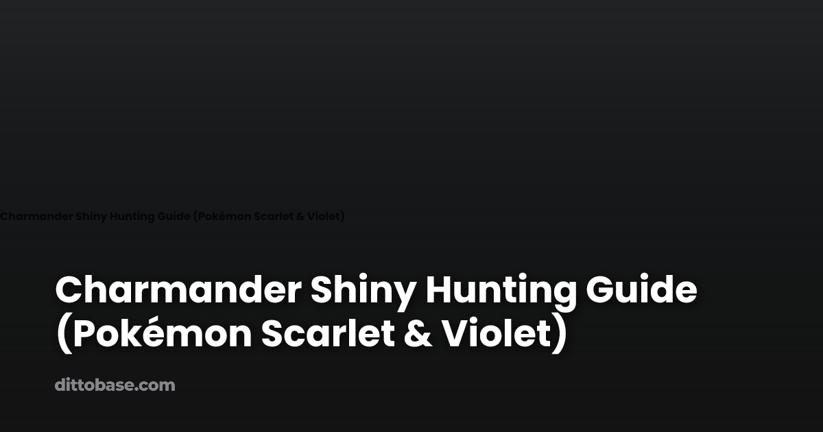 Charmander Shiny Hunting Guide (Pokémon Scarlet & Violet) | Dittobase
