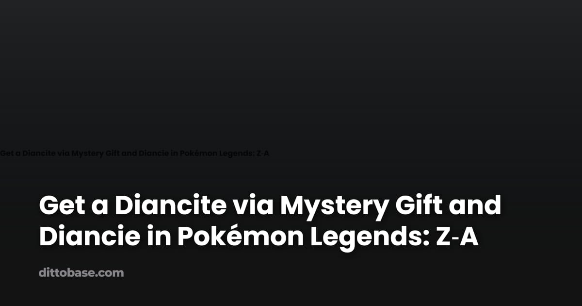 Get A Diancite Via Mystery T And Diancie In Pokémon Legends Z‑a Dittobase