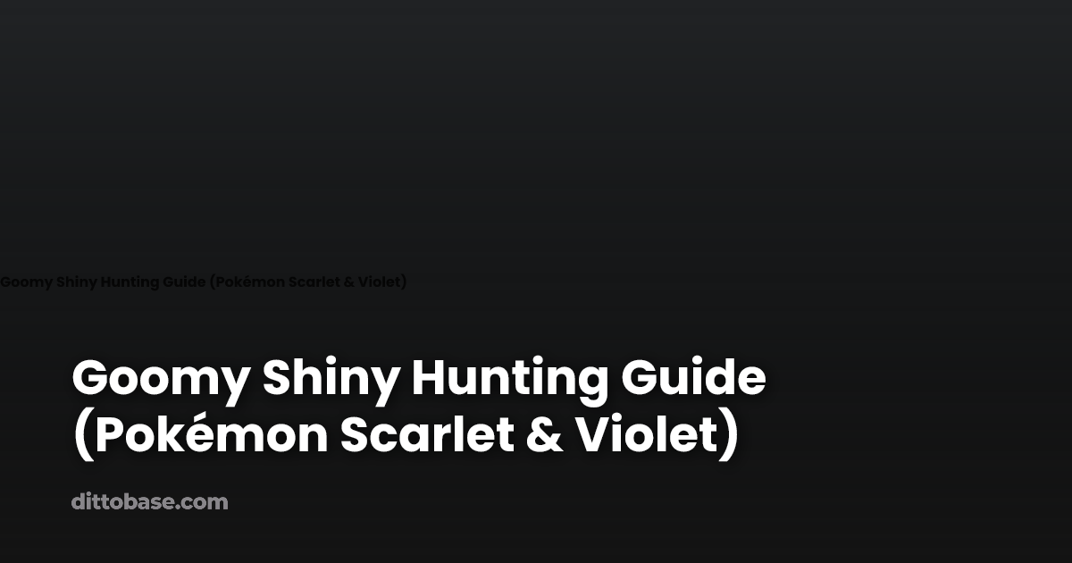Goomy Shiny Hunting Guide (Pokémon Scarlet & Violet) | Dittobase