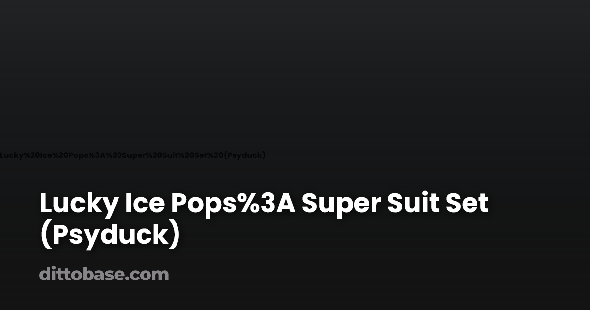 Lucky Ice Pops: Super Suit Set (Psyduck) | Dittobase