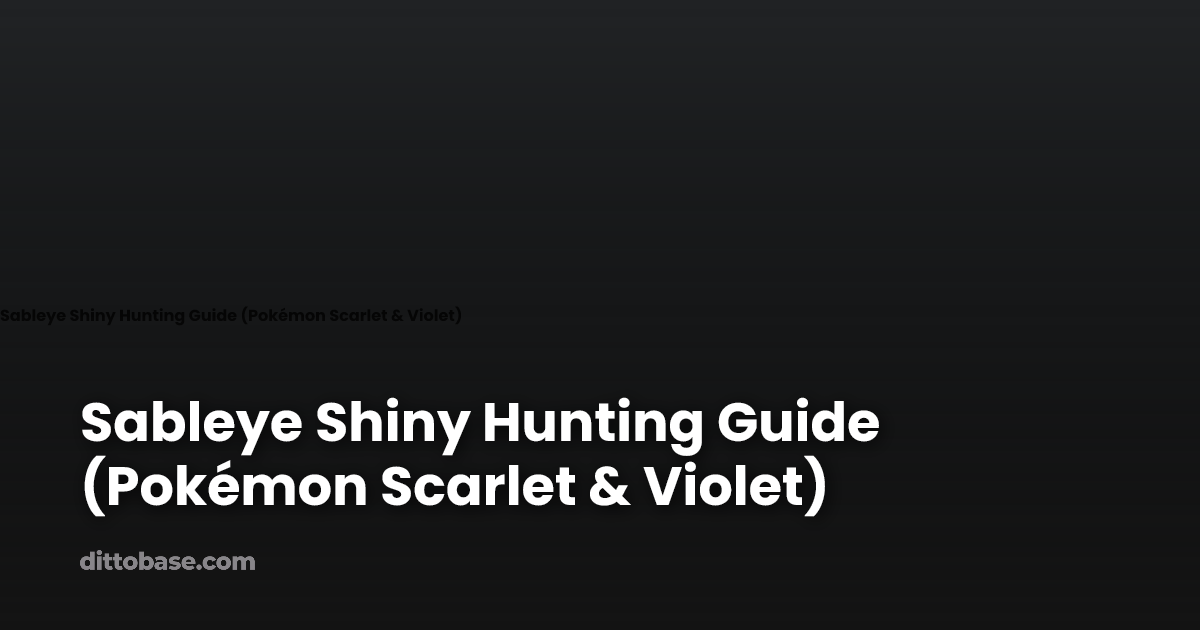 Sableye Shiny Hunting Guide (Pokémon Scarlet & Violet) | Dittobase