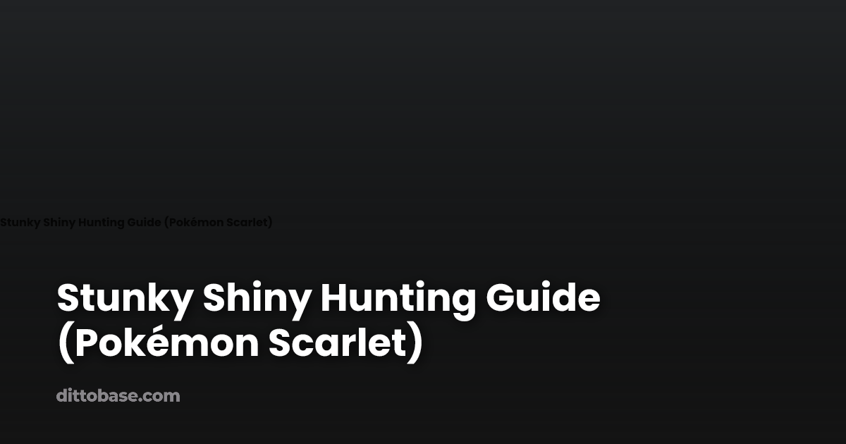 Stunky Shiny Hunting Guide (Pokémon Scarlet) | Dittobase