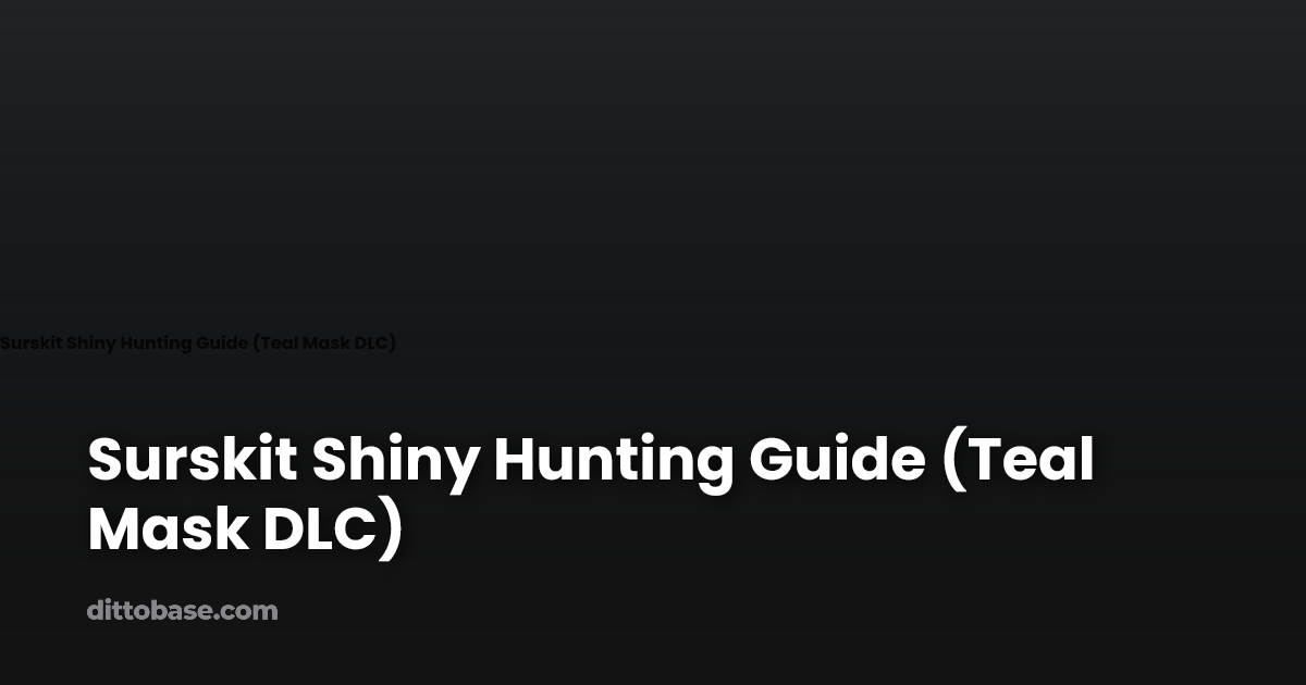 Surskit Shiny Hunting Guide (Teal Mask DLC) | Dittobase