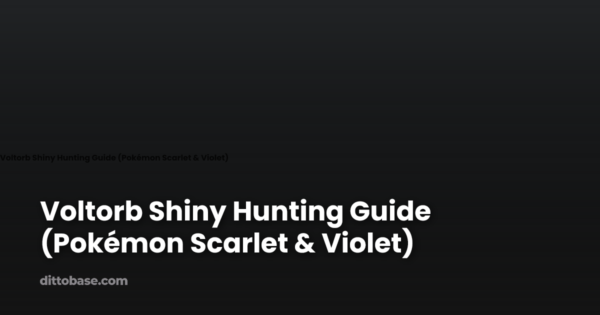 Voltorb Shiny Hunting Guide (Pokémon Scarlet & Violet) | Dittobase